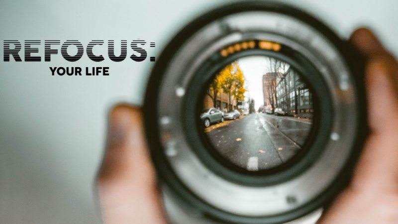 Refocus: Your Life | River City Church - Bartlett